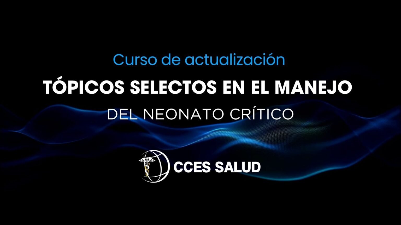 Tópicos selectos en el manejo del neonato crítico - Cces Salud